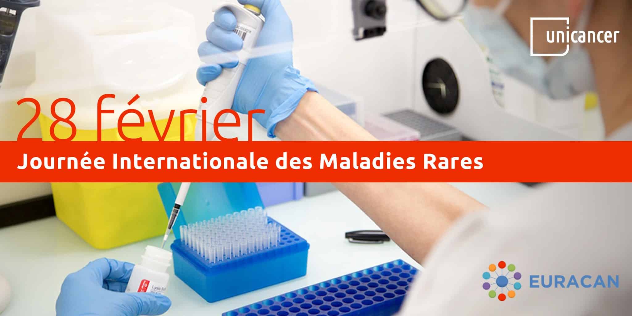 Journée internationale des maladies rares : Le réseau européen EURACAN ...